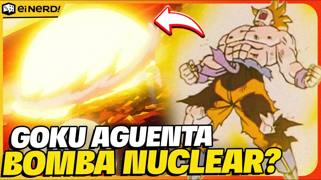 GOKU VS BOMBA NUCLEAR? O QUE A CIENCIA TEM A DIZER? - YouTube