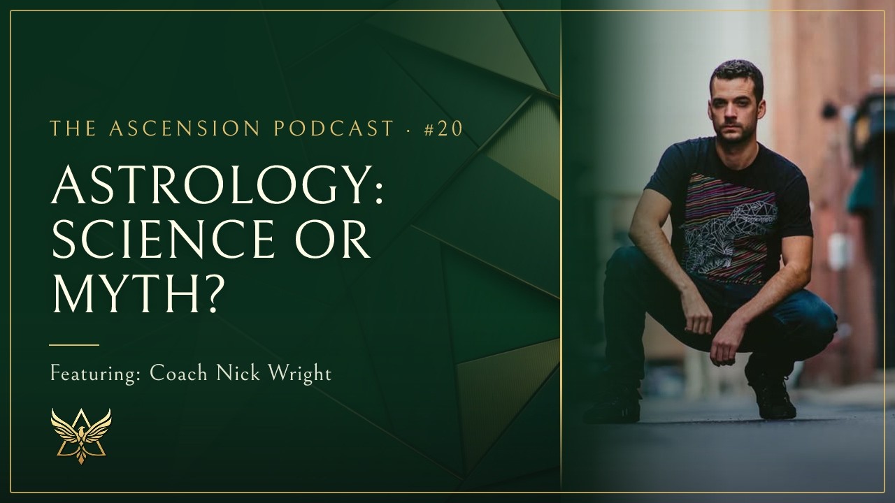 Astrology: Science or Myth? w/ Coach Nick Wright on The Ascend Podcast ...