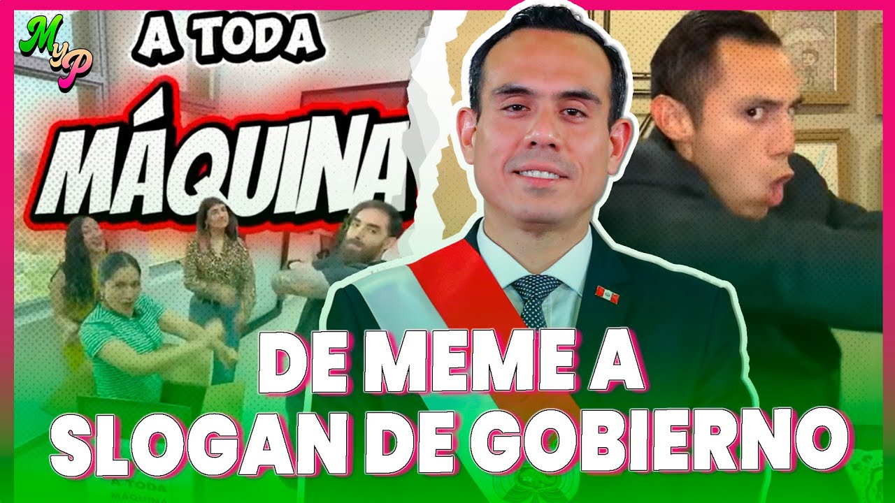 “El Perú a toda máquina”: cómo un meme terminó como slogan del gobierno ...