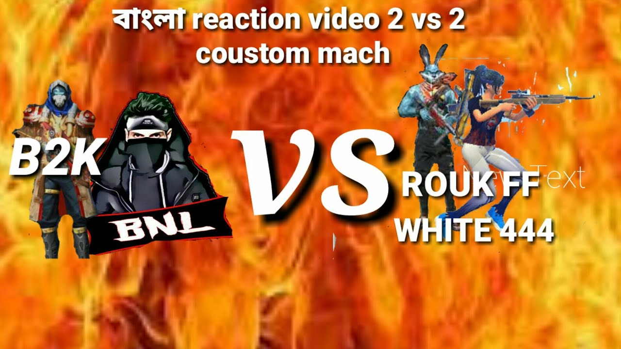 B2k/Bnl vs Rouk ff/whit 444 coustom mach. free fire game play b2k/bnp/rouk ff/white 444 by sk ...