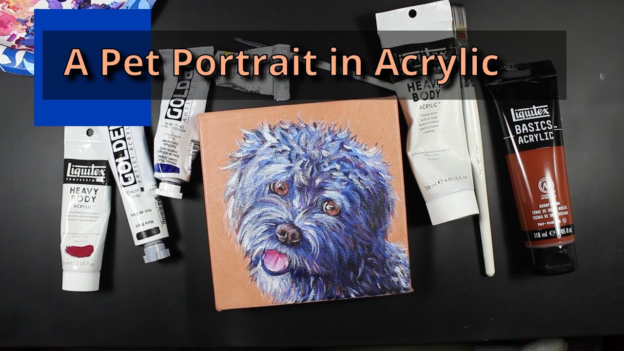 Painting an Adorable Pet Portrait in Acrylic - YouTube