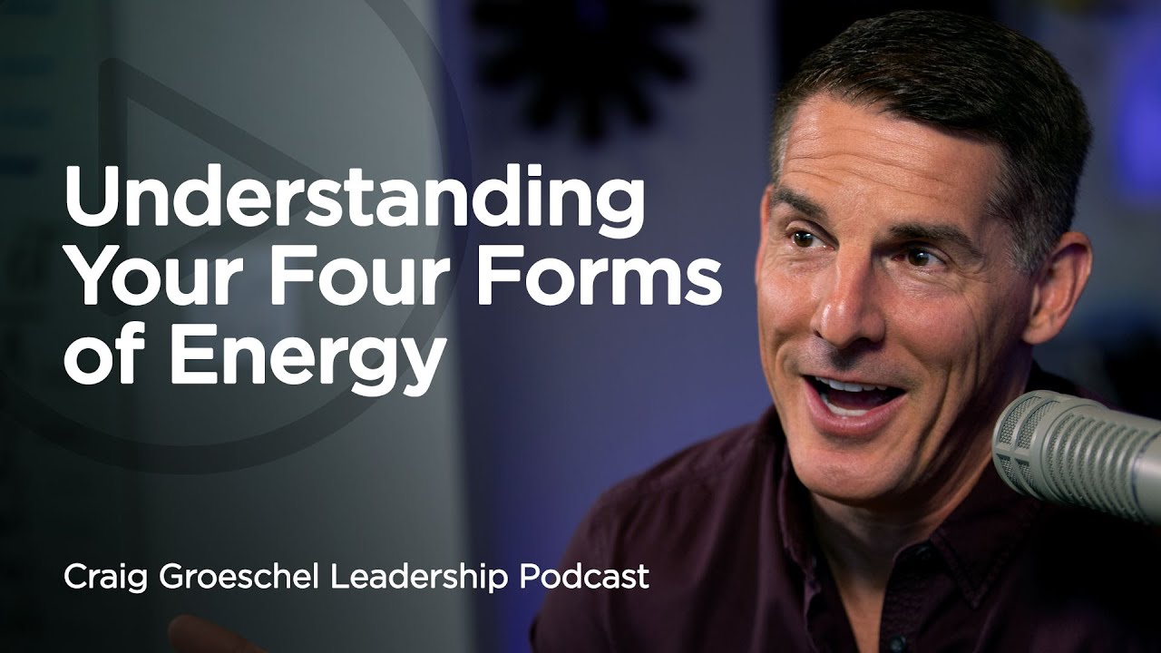 Understanding Your Four Forms Of Energy Craig Groeschel Leadership understanding-your-four-forms-of-energy-craig-groeschel-leadership