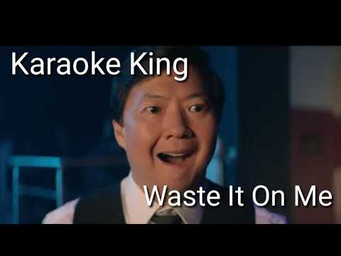 Waste It On Me , Karaoke By Karaoke King .