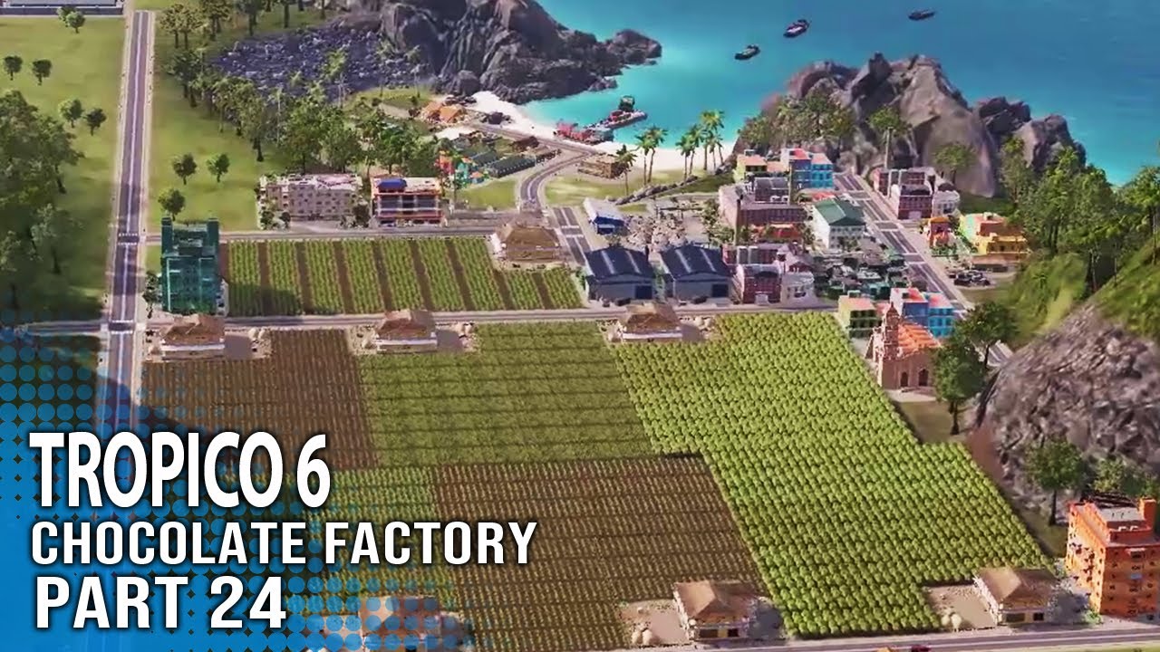 Winning the War of Chocolate - Part 24 - Tropico 6 Mission 4 Chocolate ...