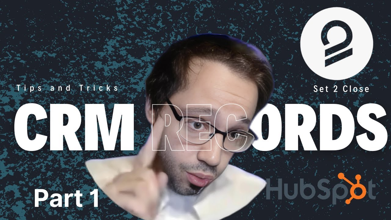 HubSpot | Understanding Customization of CRM Records Part 1 - YouTube