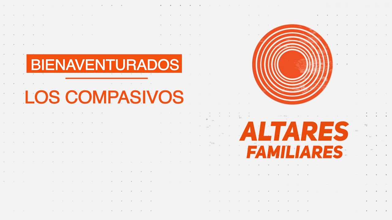 BIENAVENTURADOS LOS COMPASIVOS - YouTube