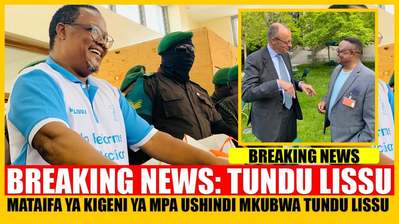 🔥BREAKING: MATAIFA YA KIGENI YA MPA USHINDI MKUBWA TUNDU LISSU | SIASA ...