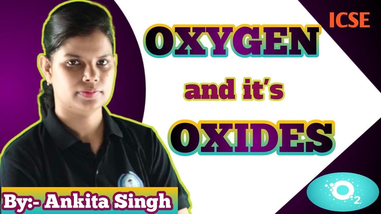 Oxygen and Oxides ! Class 7 ICSE CBSE Chemistry! - YouTube