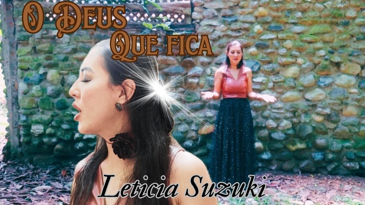 Leticia Suzuki - O Deus que fica (clipe oficial) - YouTube