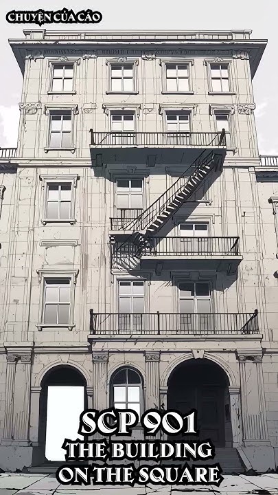 SCP 901 - Đừng Vào Tòa Nhà Quỷ Dị Này #creepypasta #scp - YouTube