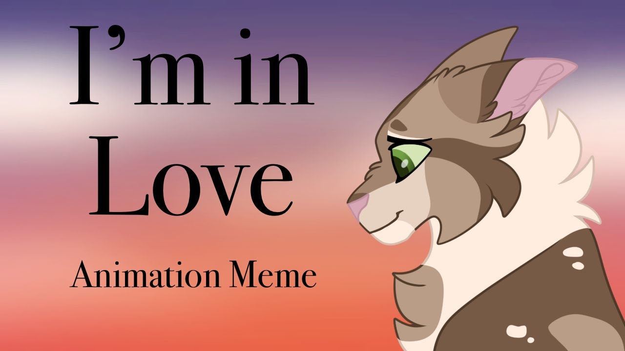 I’m In Love ~Animation Meme~ - YouTube