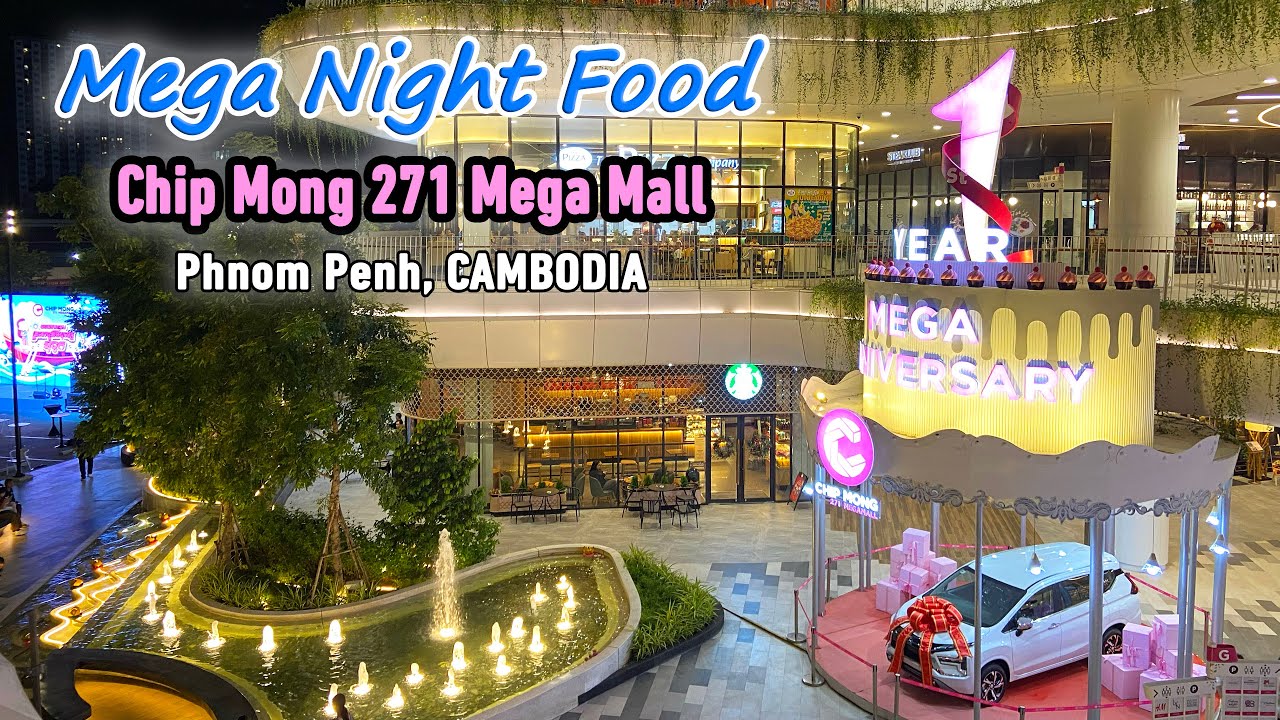 Mega Night Food at Chip Mong 271 Mega Mall - Phnom Penh, Cambodia ...