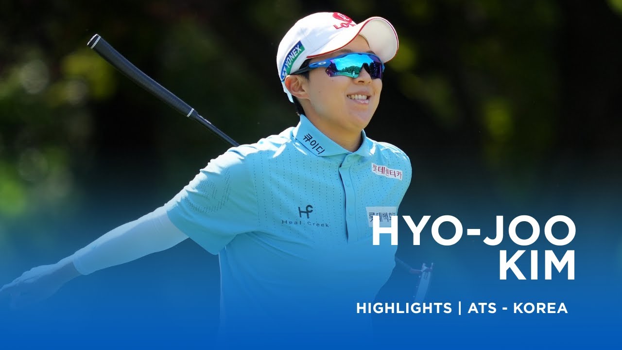 Hyo-Joo Kim | Final Round Highlights | 68 (-4) | Aramco Team Series ...
