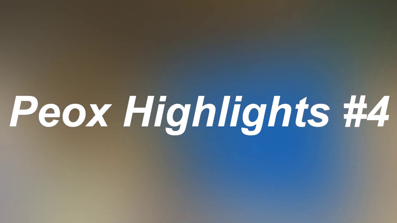 Peox highlights 4 - YouTube