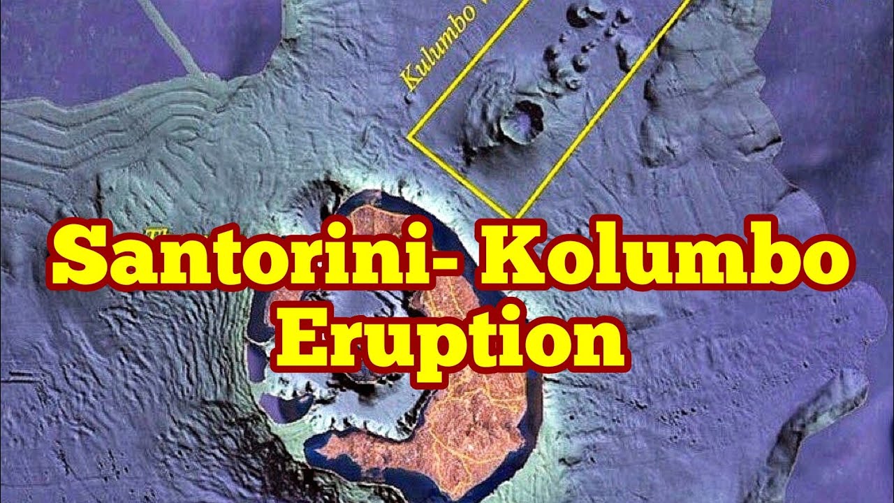 Santorini- Kolumbo Volcano Eruption, Greece, Africa Eurasia Collision ...