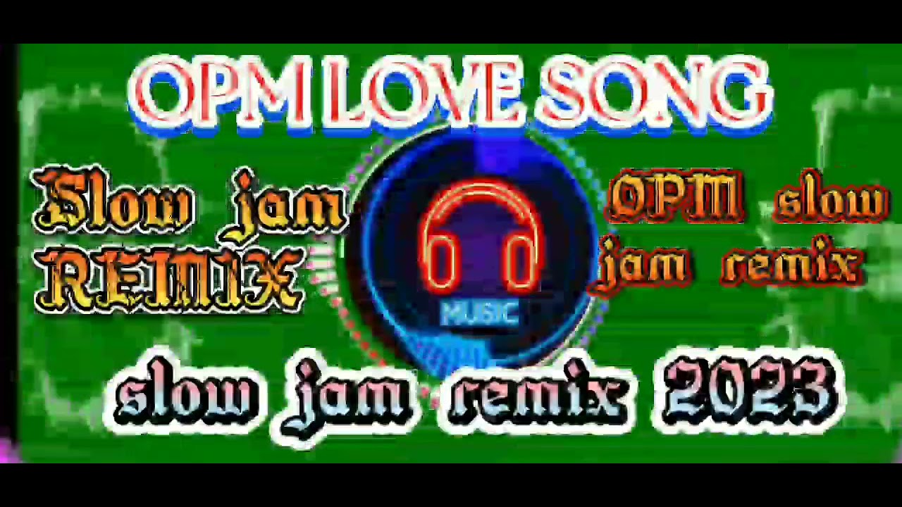 SLOW JAM REMIX OPM LOVE SONG - YouTube