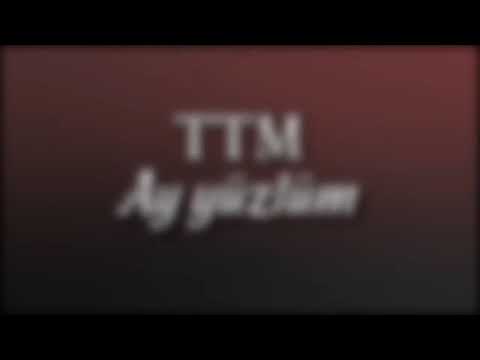 TTM - Ay Yuzlum