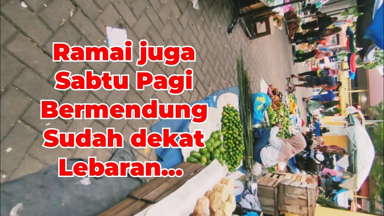 MULAI !!! SUASANA HENDAK MENDEKAT LEBARAN | PASAR PARIAMAN SABTU PAGI ...