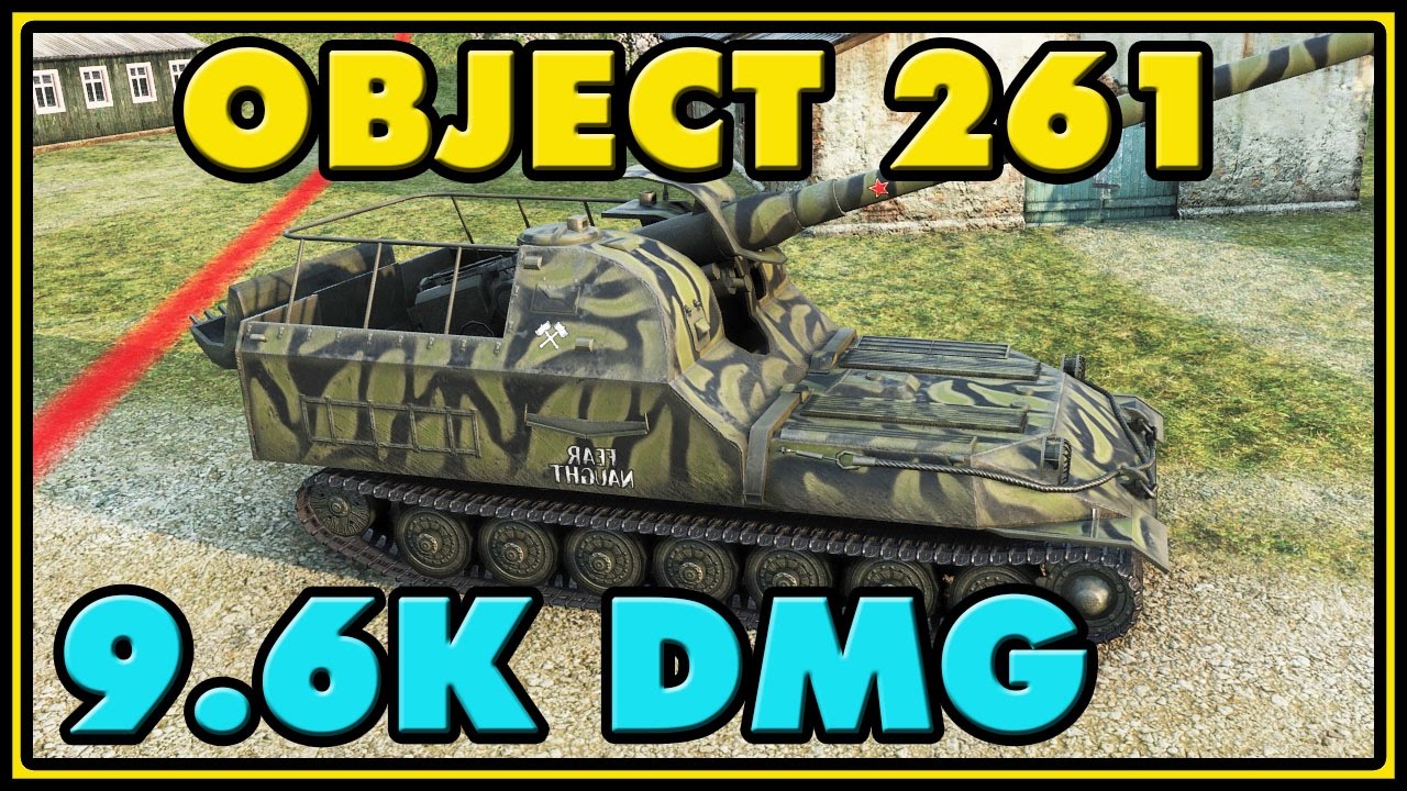 World of Tanks | Object 261 - 6 Kills - 9.6K Damage - YouTube
