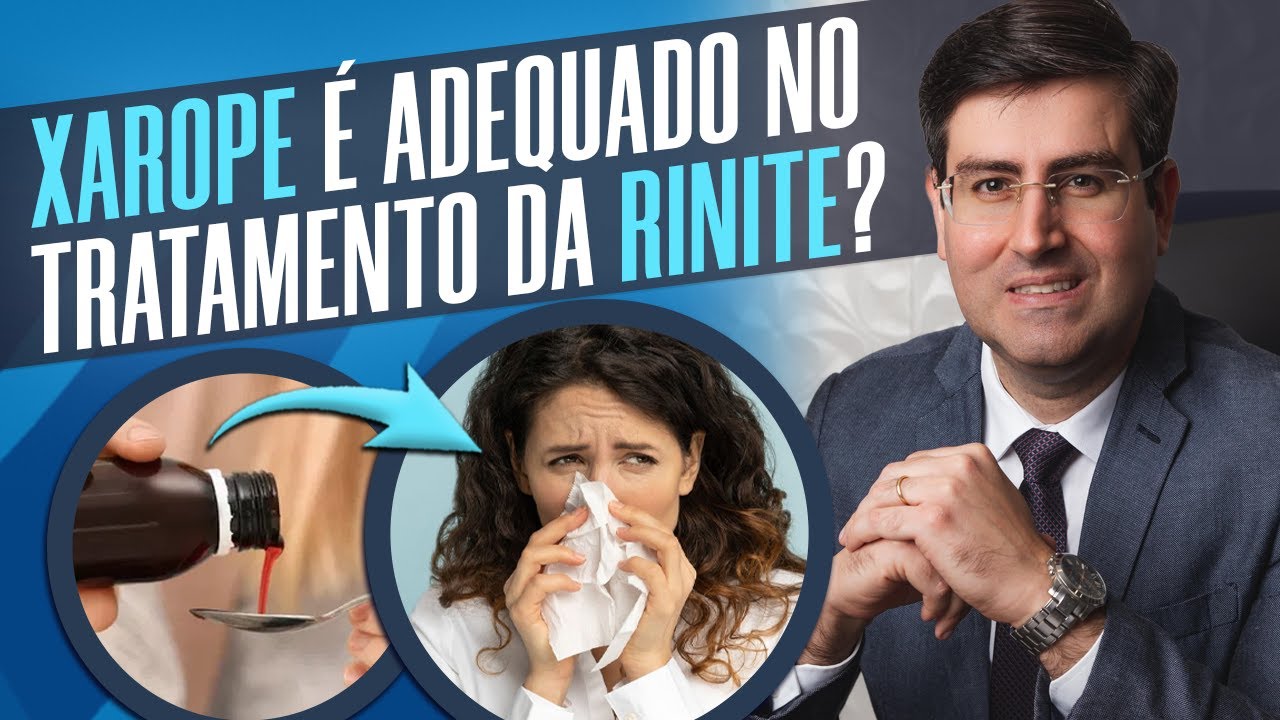 XAROPE é adequado para o tratamento da RINITE ALÉRGICA? Médico OTORRINO ...