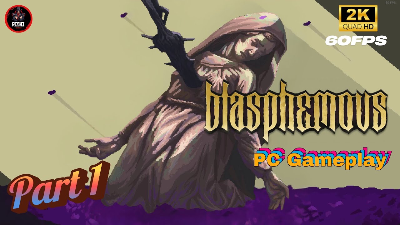 BLASPHEMOUS Walkthrough Part 1 - INTRO | Brutal Beginnings (No ...