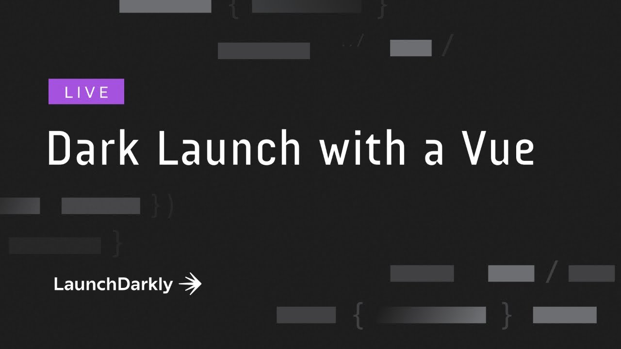 Dark Launch with a Vue - YouTube
