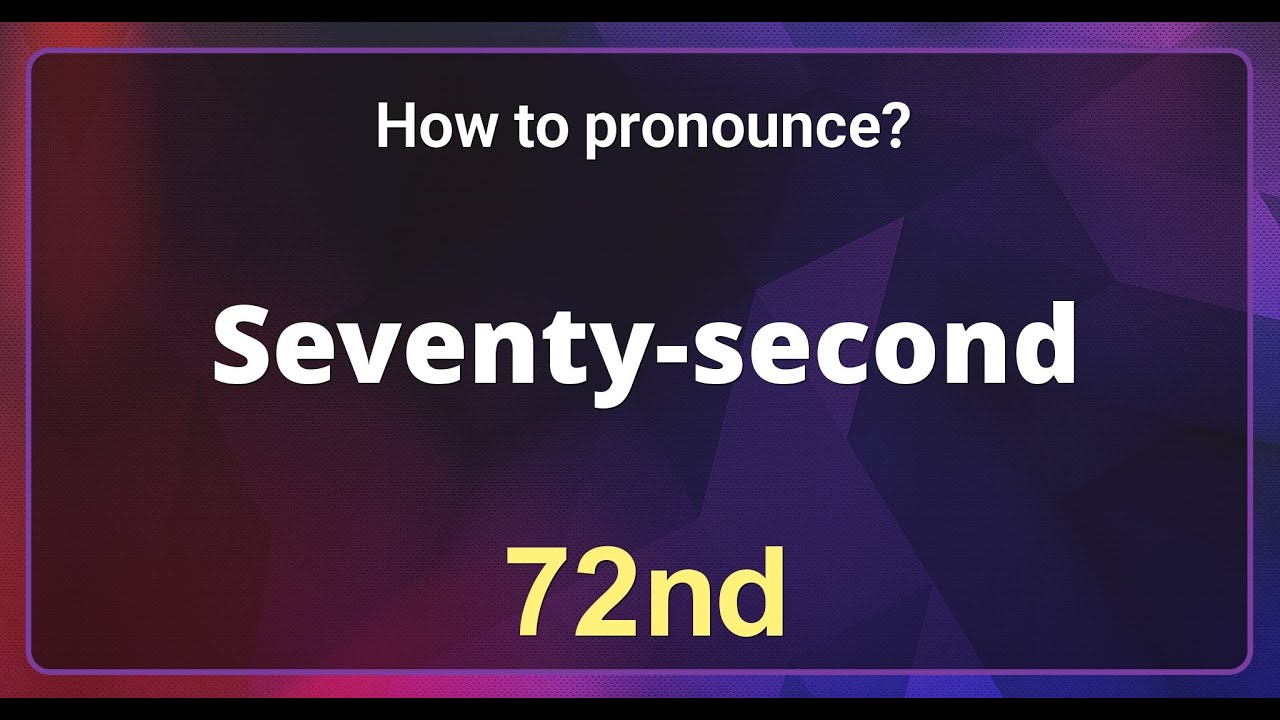 Seventy-second (72nd) Pronunciation Correctly in English, How to ...