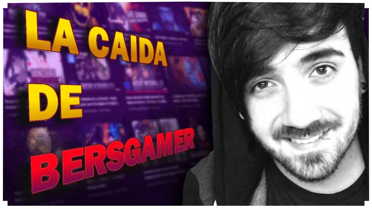 QUE PASO CON... BersGamer🤍 - YouTube
