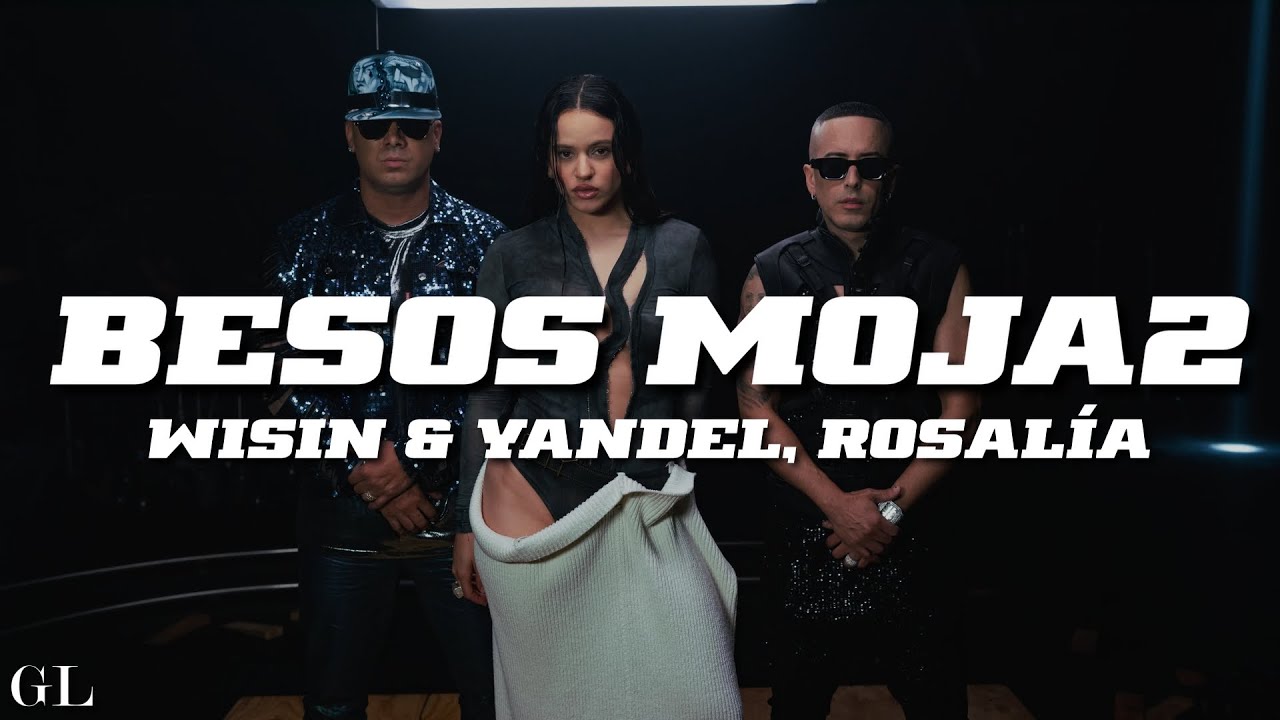 Wisin & Yandel, ROSALÍA - Besos Moja2 (Letra) - YouTube