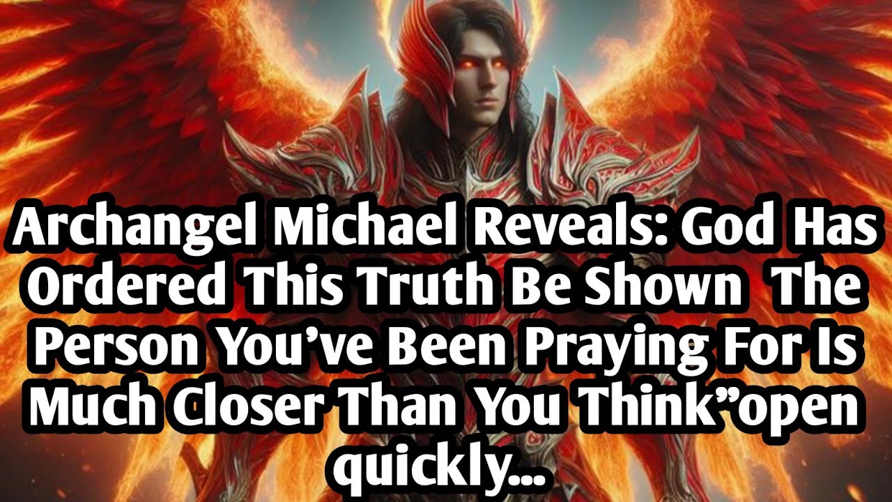 🌈“Archangel Michael: God Reveals—The One You’ve Been Praying For Is ...