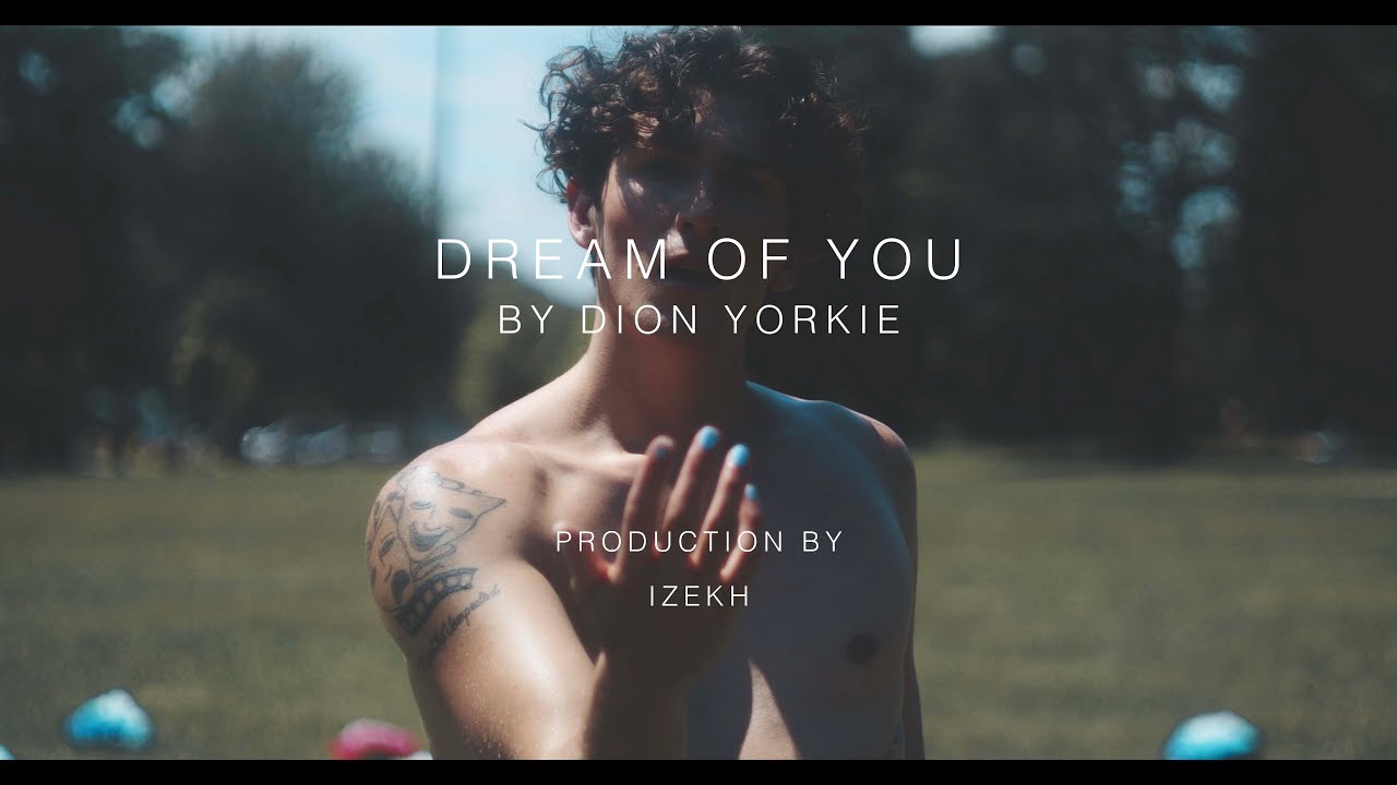 Dream Of You - Dion Yorkie | production Taylor Izek - YouTube