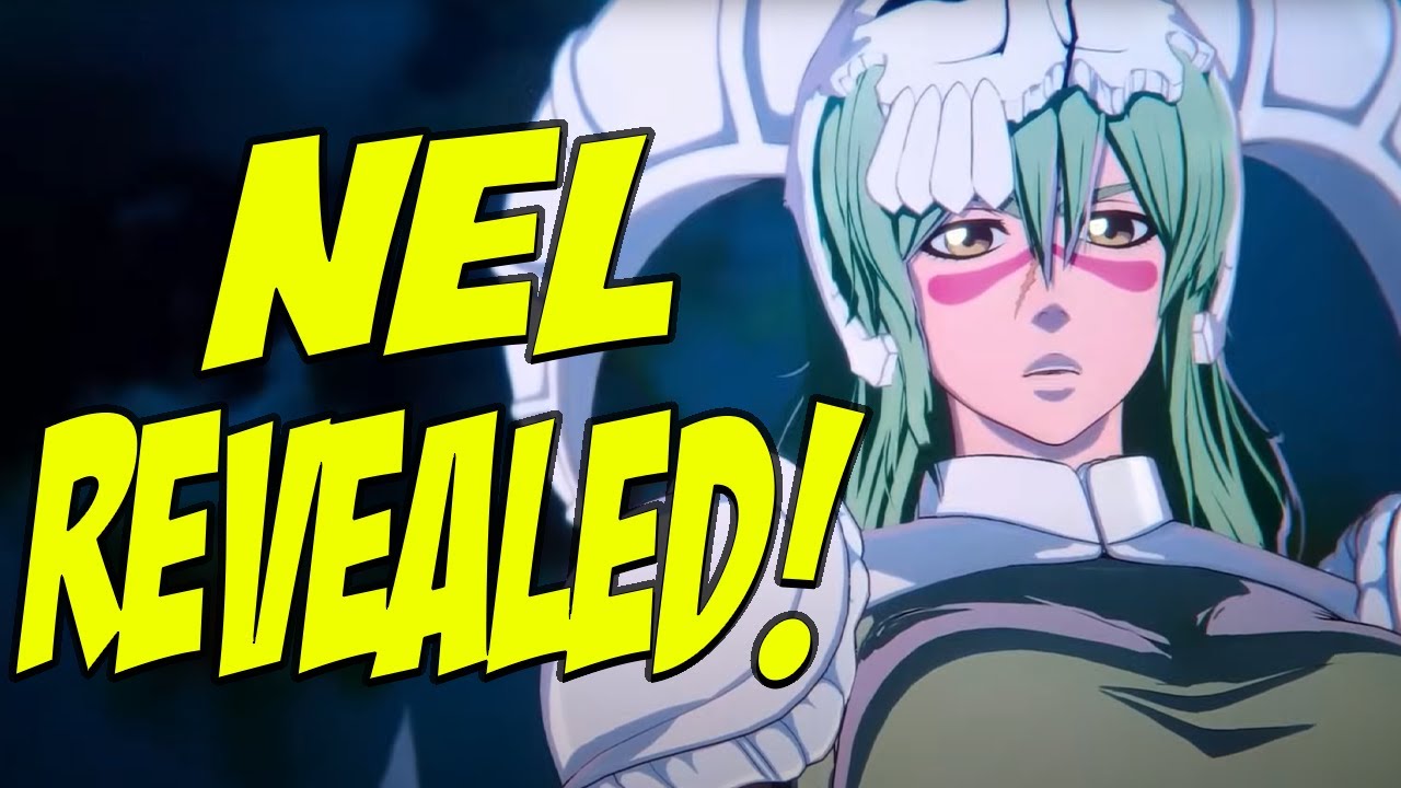 NEL CHARACTER TRAILER REVEAL AND REACTION! BLEACH: REBIRTH OF SOULS ...