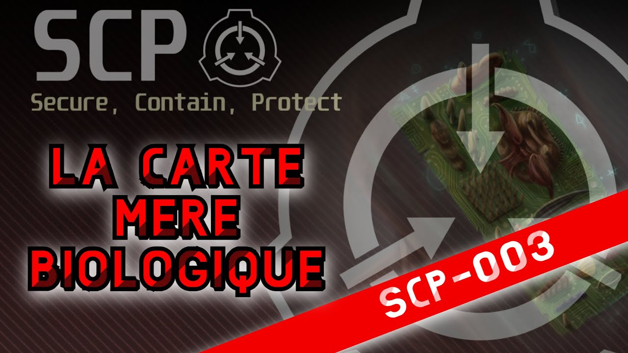 (FICHE SCP) SCP-003 (LA CARTE MERE BIOLOGIQUE) - YouTube
