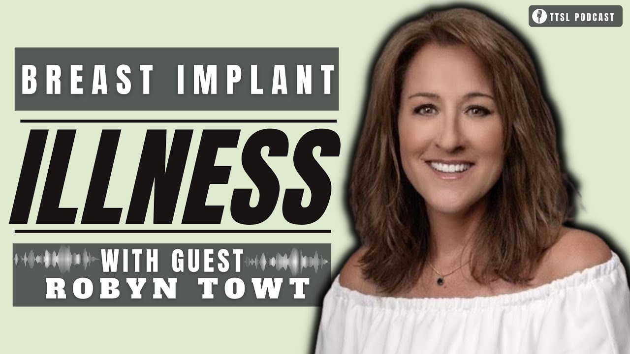 Breast Implant Illness with Guest Robyn Towt - YouTube