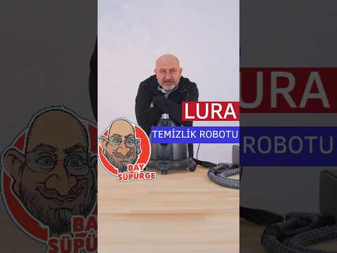 Bay Süpürge inceliyor! Lura Temizlik Robotu;