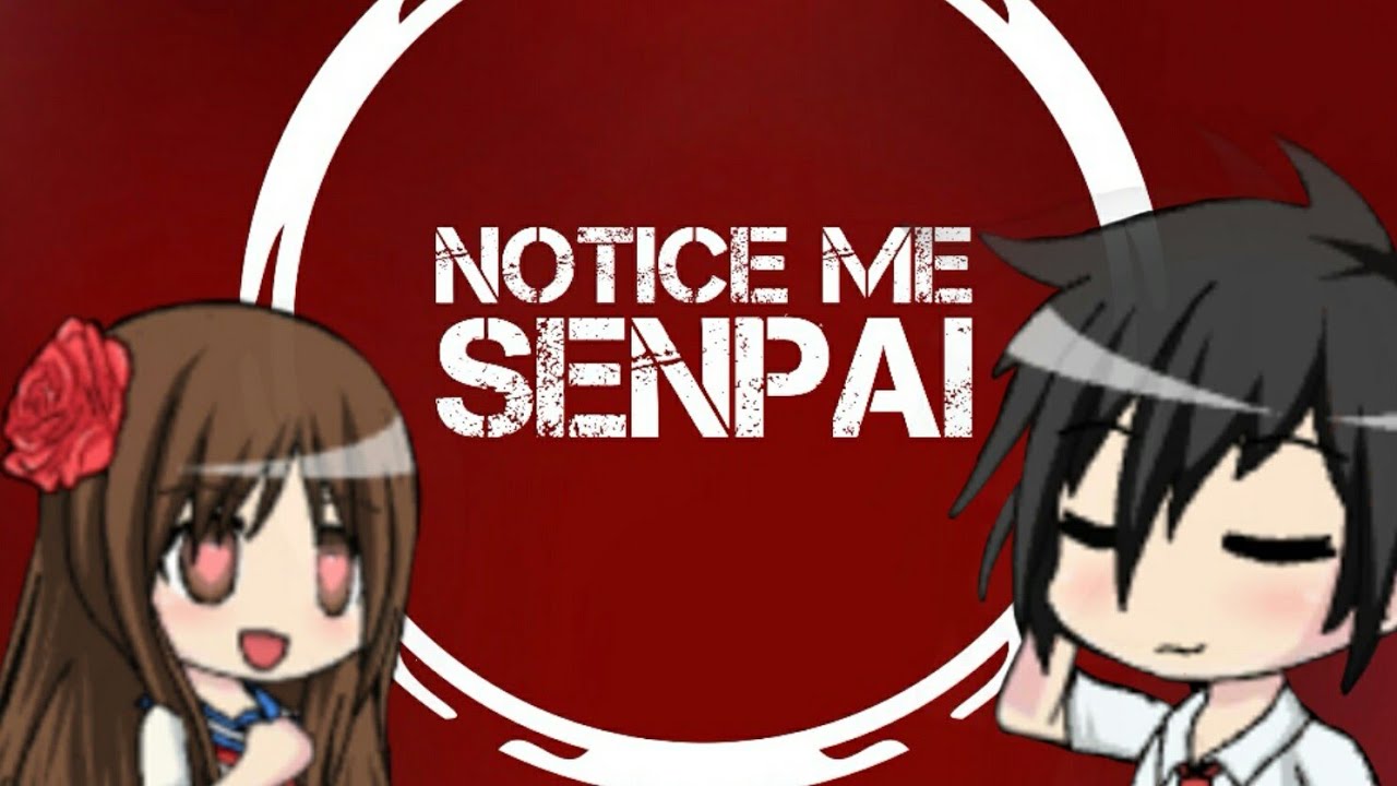 Notice me Senpai-Gacha Studio Music Video - YouTube