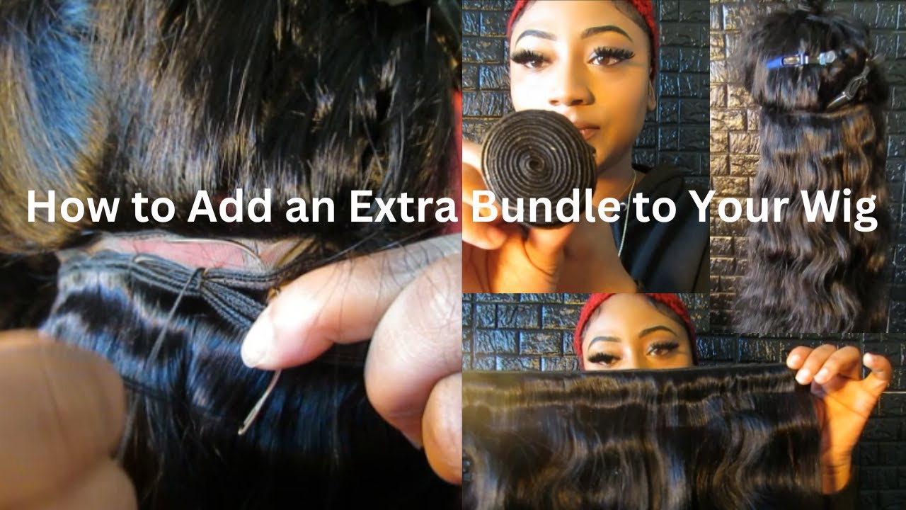 How to Add an Extra Bundle to Your Wig | DIY Wig Upgrade Tutorial - YouTube