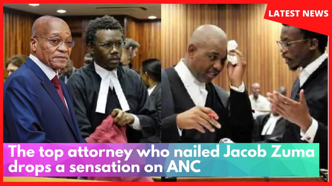 The top attorney who nailed Jacob Zuma drops a sensation on ANC - YouTube