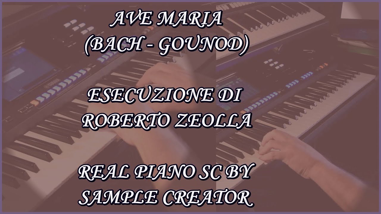 AVE MARIA - ROBERTO ZEOLLA ON YAMAHA GENOS - REAL PIANO SC BY www ...