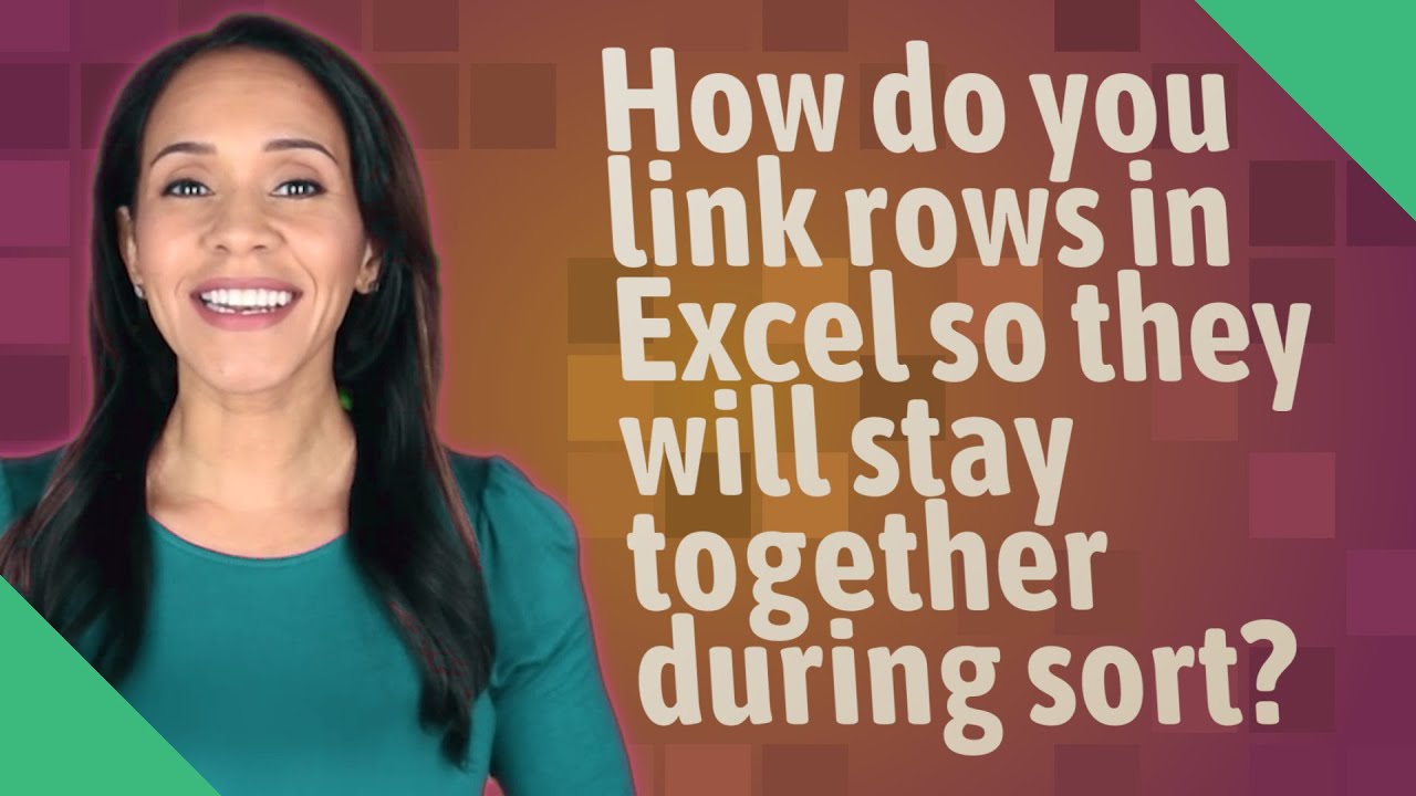 How Do You Link Rows In Excel So They Will Stay Together During Sort YouTube how-do-you-link-rows-in-excel-so-they-will-stay-together-during-sort-youtube
