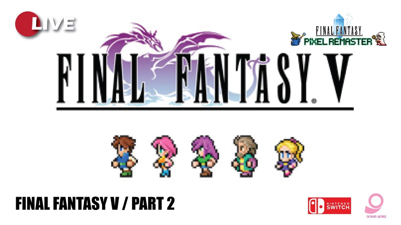 🔴Live Final Fantasy:Pixel Remaster FF 5 Part 2 / Nintendo Switch - YouTube