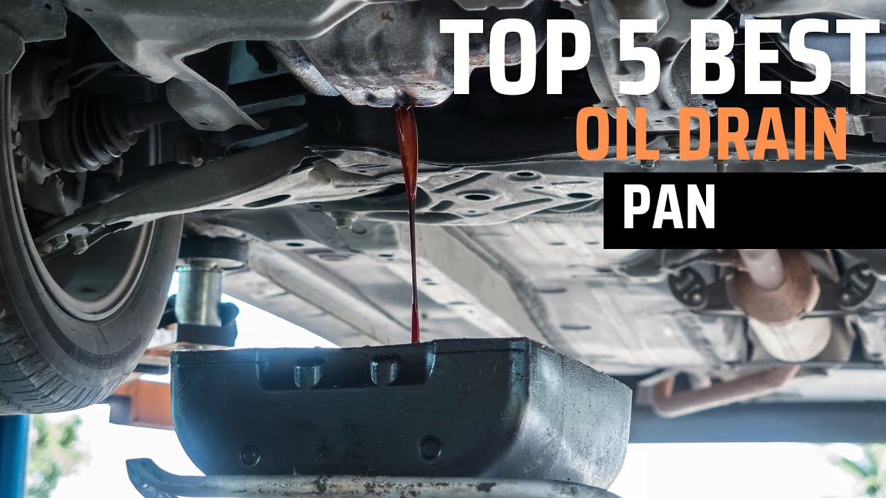 TOP 5 BEST OIL DRAIN PAN IN 2025 | EXPERT REVIEW & BUYER’S GUIDE - YouTube