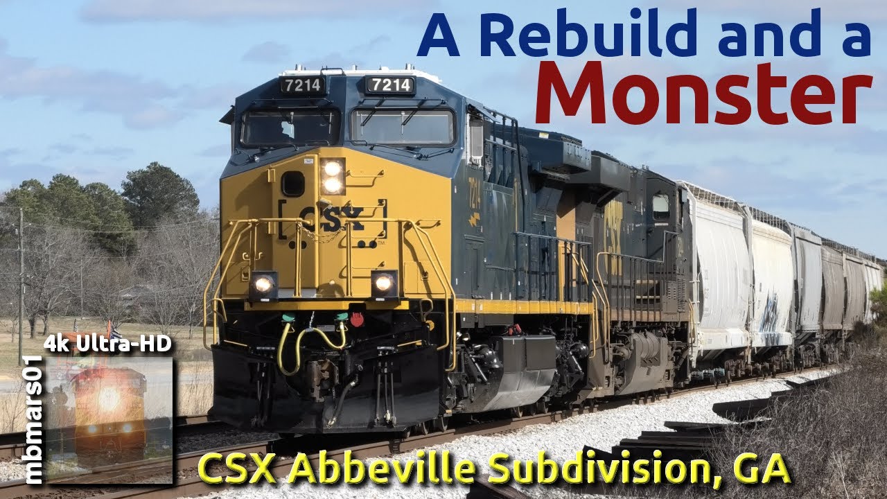 [7J][4k] A Rebuild and a Monster, Trains on the CSX Abbeville Sub, GA ...
