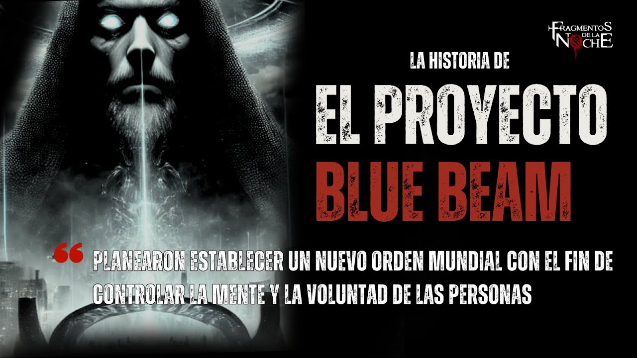 La realidad fabricada "El proyecto Blue Beam" | Fragmentos de la Noche ...