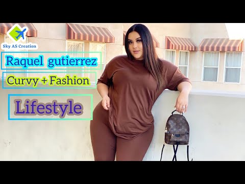 Raquel gutierrez |Curvy +Fashion Model | Bio | Lifestyle | Plus-Size