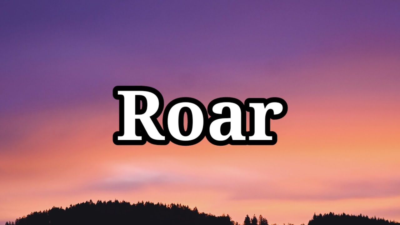 Katy Perry - Roar (Lyrics) - YouTube