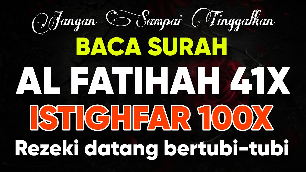 DAHSYATNYA Surah Al Fatihah 41x Dan Istighfar 100x, Penarik Rezeki Dari ...