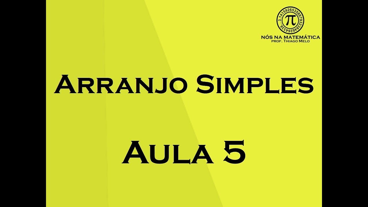 Arranjo Simples -( Análise Combinatória Aula 5) - YouTube