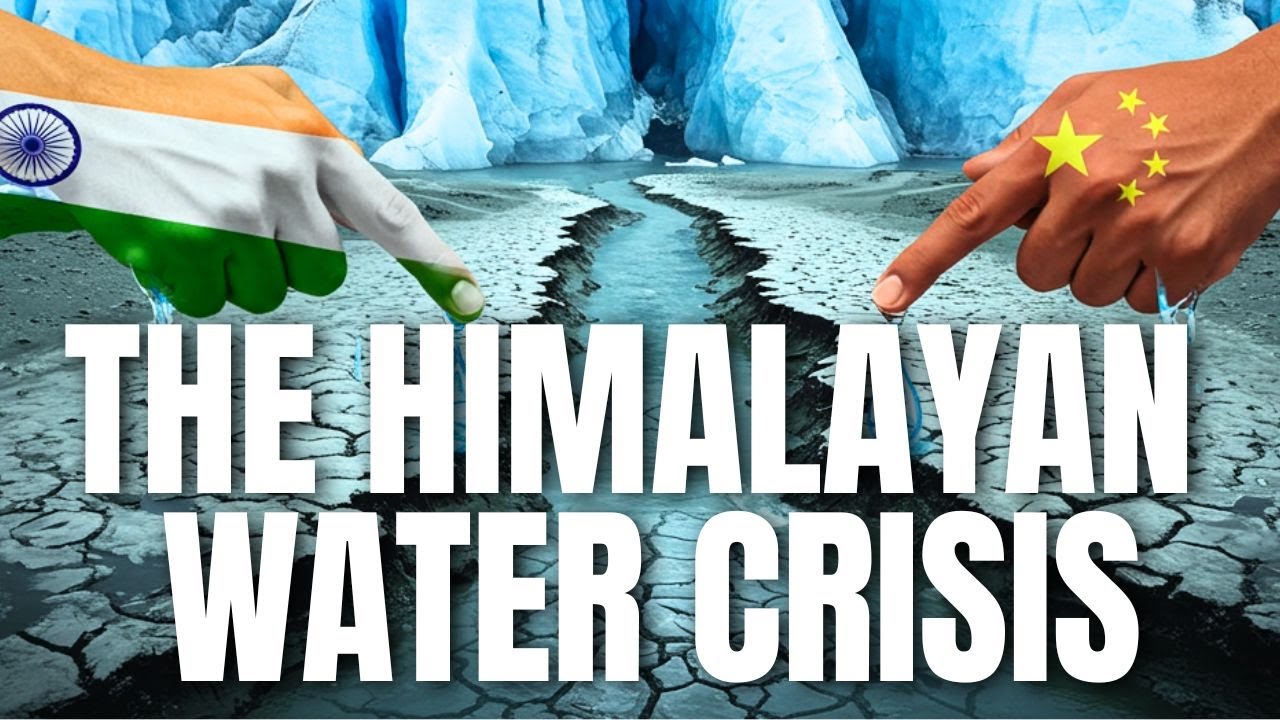 Himalayan Water Crisis: Climate Change, Geopolitics, and the Fight for ...