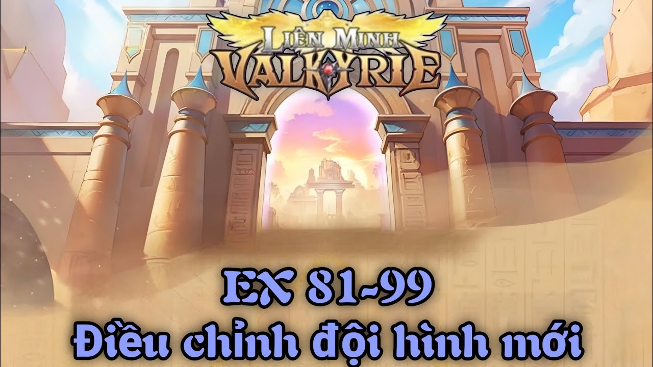 Liên Minh Valkyrie: Viễn chinh EX 81-99 - YouTube